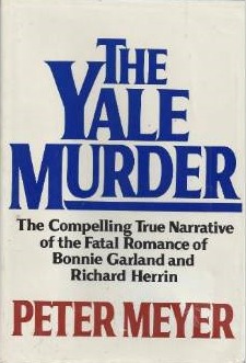 The Yale Murder: The Compelling True Narrative of the Fatal Romance of ...