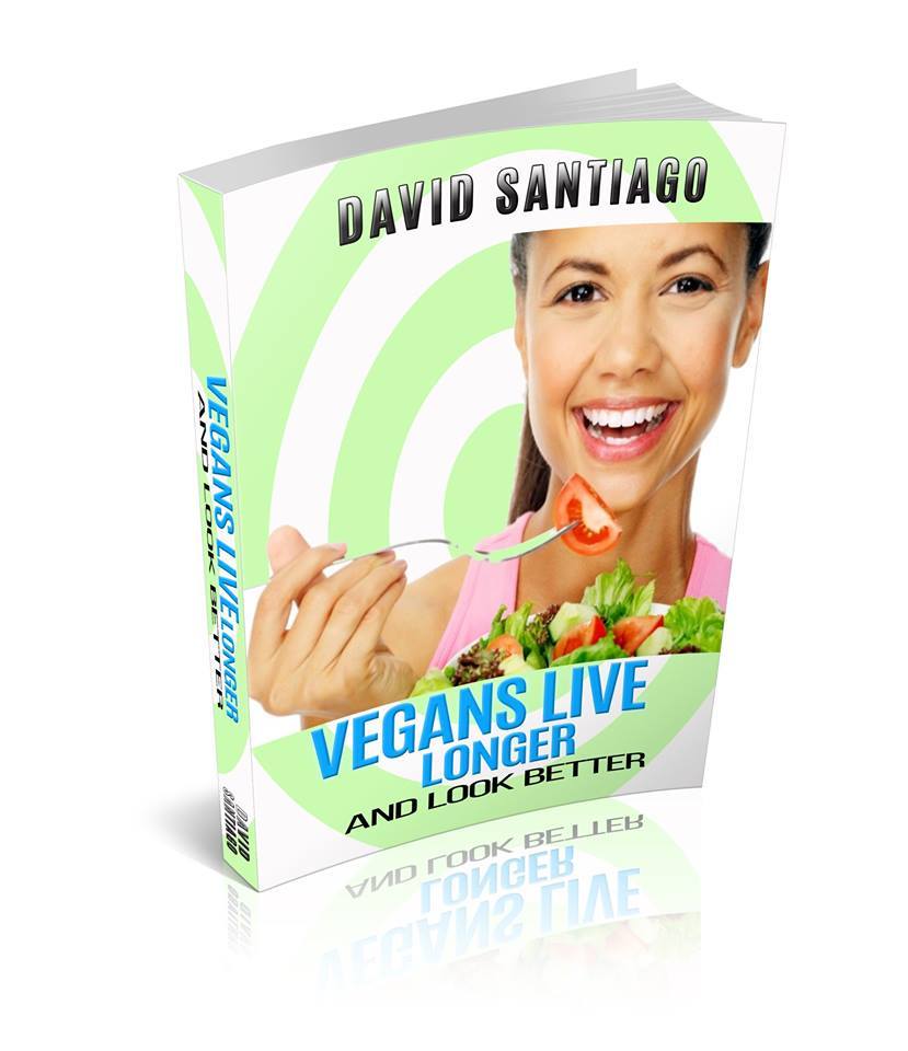 Vegans Live Longer and Look Better by Santiago | Goodreads
