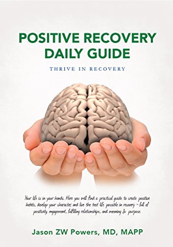 Positive Recovery Daily Guide : Thrive in Recovery by Jason Powers ...