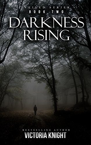 Darkness Rising Veiled 2 By Victoria Knight Goodreads