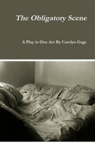 The Obligatory Scene: A Play in One Act by Carolyn Gage | Goodreads