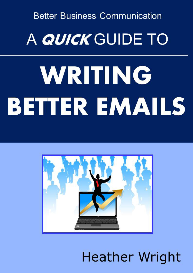 A Quick Guide to Writing Better Emails by Heather Wright | Goodreads