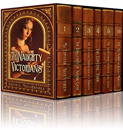 The Naughty Victorians MegaBundle: 6 Classics of Victorian Erotica by ...