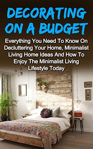 Decorating On A Budget: The Ultimate Guide To Beautifully Decorating ...