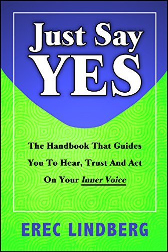 Just Say YES by Erec Lindberg | Goodreads