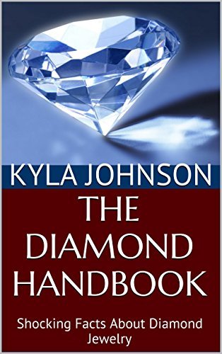 The Diamond Handbook: Shocking Facts About Diamond Jewelry by Kyla ...