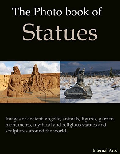 The Photo Book of Statues. Images of ancient, angelic, animals, figures ...