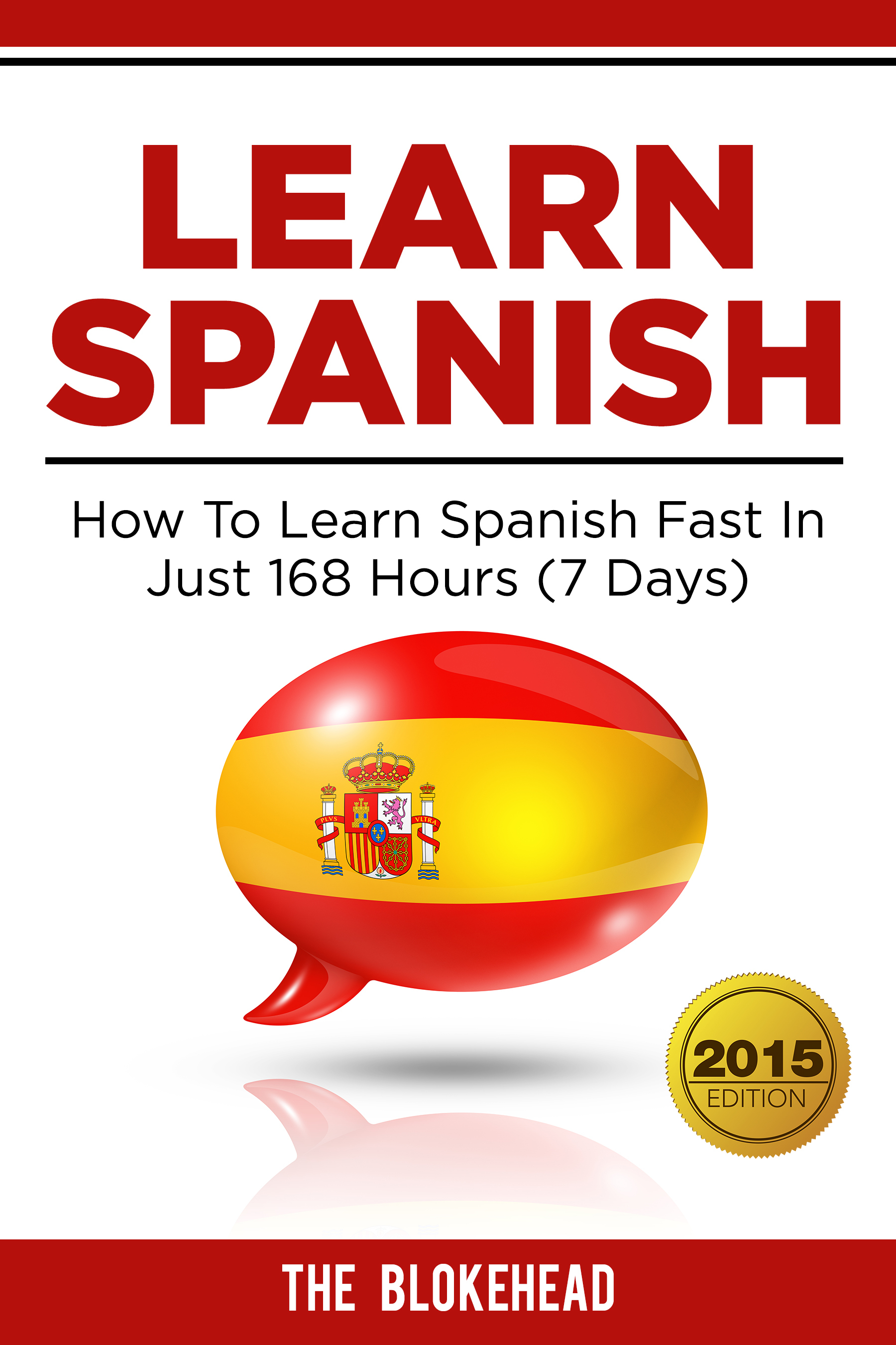 Learn Spanish : How To Learn Spanish Fast In Just 168 Hours by The ...
