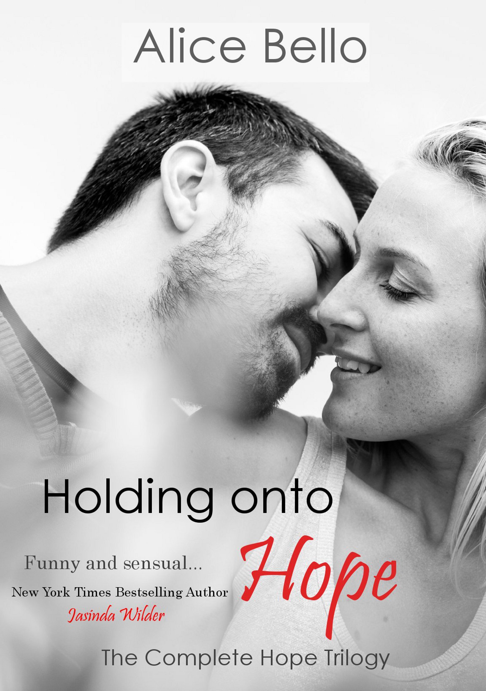 Holding onto Hope: The Complete Hope Trilogy by Alice Bello | Goodreads