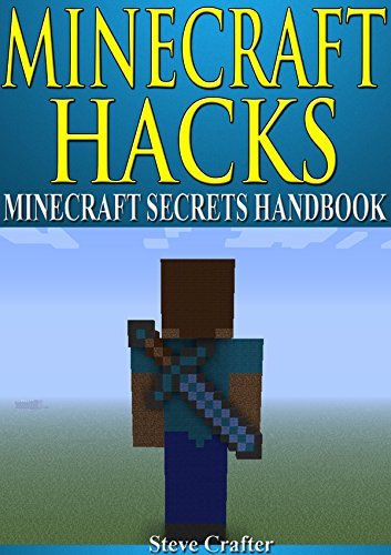 Minecraft: Minecraft Hacks: Unofficial Minecraft Secrets Handbook by ...