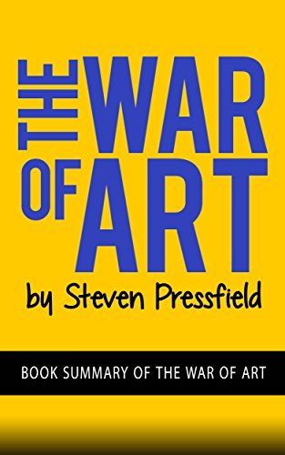 The War Of Art By Steven Pressfield: Executive Summary of The War of ...