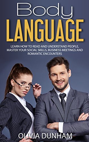 Body Language: Learn How to Read and Understand People, Master Your ...