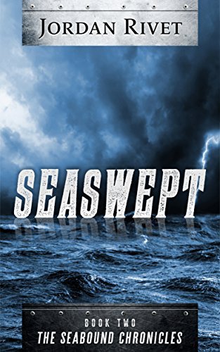 Seaswept (Seabound Chronicles, #2) by Jordan Rivet | Goodreads