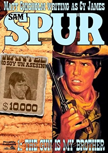 Spur 1: The Gun is my Brother (A Sam Spur Western) by Matt Chisholm ...