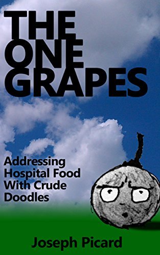 The One Grapes: Addressing Hospital Food With Crude Doodles by Joseph ...