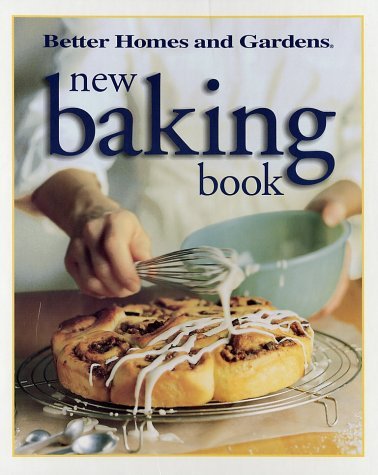 Better Homes and Gardens New Baking Book by Better Homes and Gardens ...