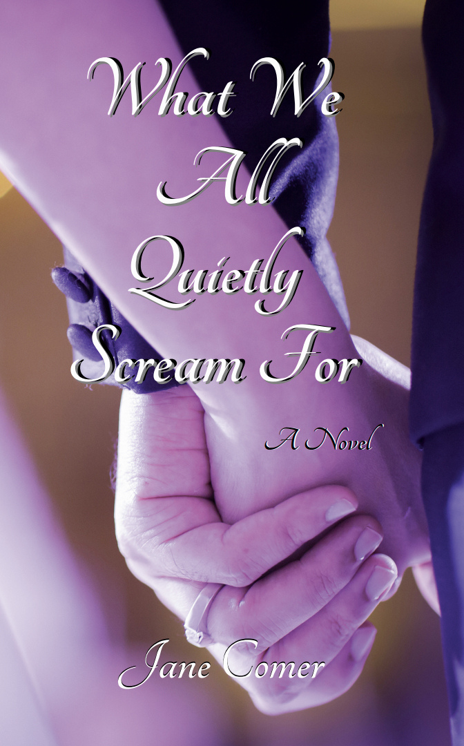 What We All Quietly Scream For by Jane Comer | Goodreads