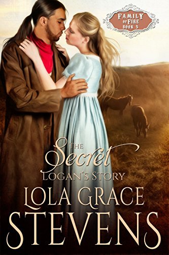 The Secret: Logan's Story (Family of Fire, #5) by Lola Grace Stevens ...