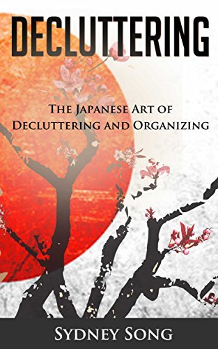 Decluttering: The Japanese Art of Decluttering and Organizing by Sydney ...