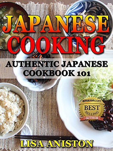 JAPANESE COOKING 101: Japanese Cooking: Authentic Japanese Cookbook 101 ...