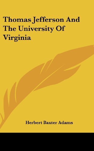 Thomas Jefferson And The University Of Virginia by Herbert Baxter Adams ...