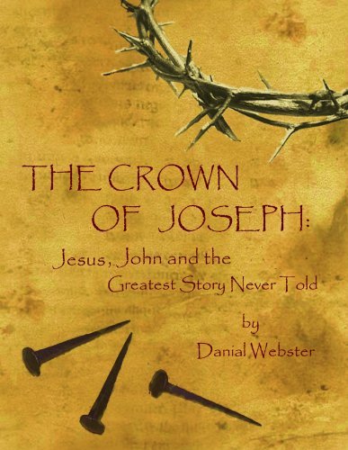 The Crown of Joseph: Jesus, John and the Greatest Story Never Told by ...