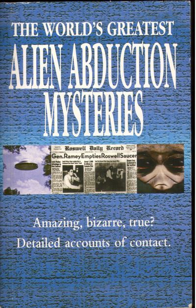 The World's Greatest Alien Abduction Mysteries by Various | Goodreads