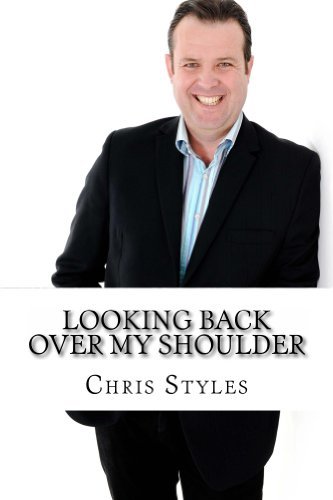 Looking Back Over My Shoulder by Chris Styles | Goodreads