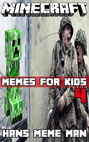 Minecraft Memes For Kids 4 by Hans Meme Man | Goodreads