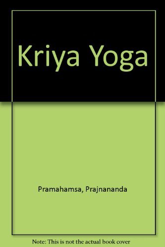 Kriya Yoga by Prajnananda Pramahamsa | Goodreads