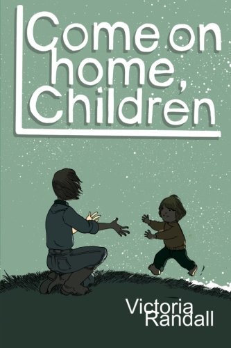 Come on Home, Children (Children in Hiding, #2) by Victoria Randall ...