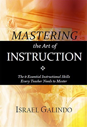 Mastering the Art of Instruction: The 9 Essential Instructional Skills ...