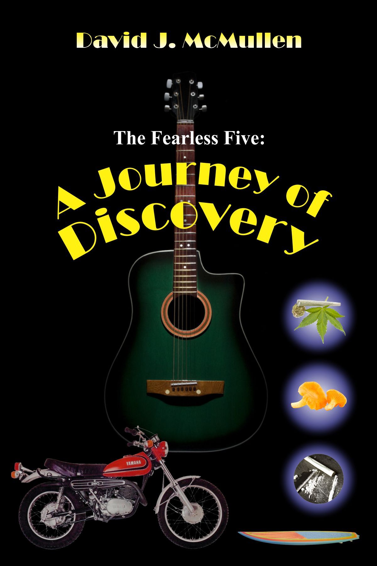 The Fearless Five - A Journey of Discovery by David J. McMullen | Goodreads