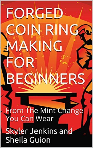 FORGED COIN RING MAKING FOR BEGINNERS: From The Mint Change You Can ...