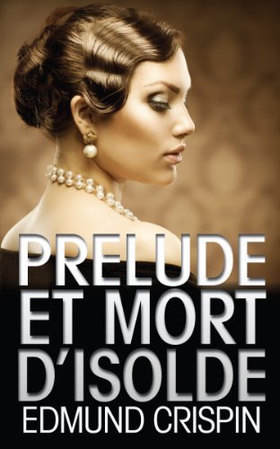 Prélude et Mort d'Isolde (Gervase Fen) by Edmund Crispin | Goodreads