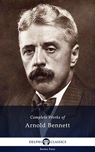 Complete Works of Arnold Bennett by Arnold Bennett | Goodreads