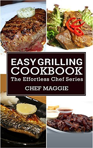 Easy Grilling Cookbook by Chef Maggie Chow | Goodreads
