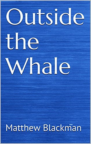 Outside the Whale by Matthew Blackman | Goodreads