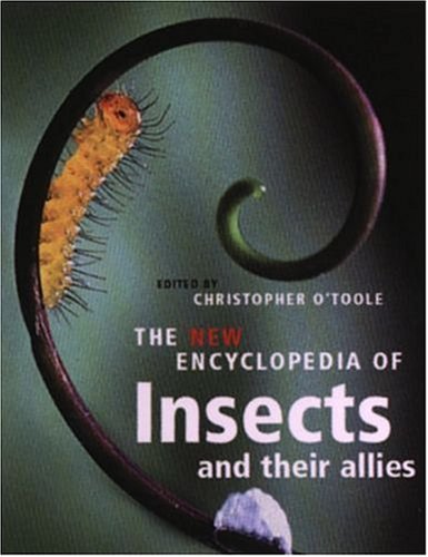 The New Encyclopedia of Insects and Their Allies by Christopher O'Toole ...