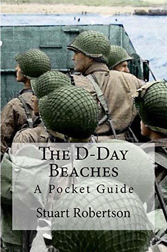 The D-Day Beaches: A Pocket Guide by Stuart Robertson | Goodreads