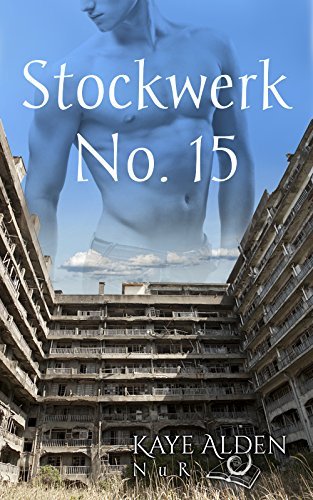 Stockwerk No. 15 (NuR 2) (German Edition) by Kaye Alden | Goodreads