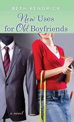 New Uses for Old Boyfriends by Beth Kendrick | Goodreads