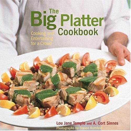 The Big Platter Cookbook: Cooking and Entertaining Family Style by Lou ...