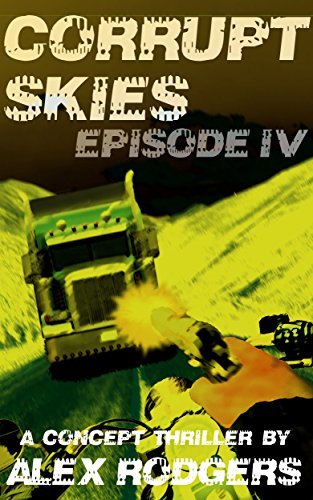 Corrupt Skies: Episode IV by Alex Rodgers | Goodreads