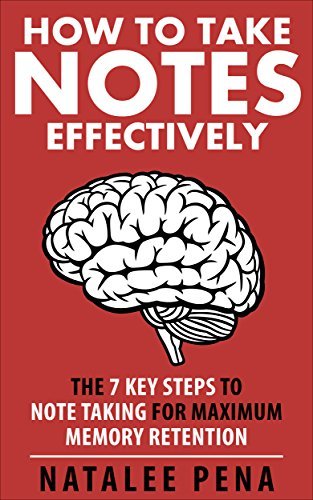 Note Taking - How to Take Notes Effectively: The 7 Key Steps to Note ...