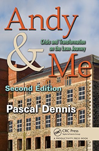 Andy & Me: Crisis & Transformation on the Lean Journey by Pascal Dennis ...