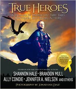 True Heroes: A Treasury of Modern-day Fairy Tales Written by Best ...