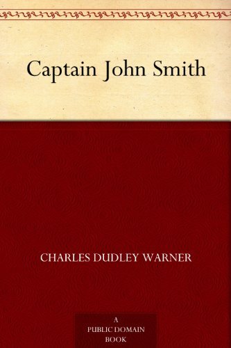 Captain John Smith by Charles Dudley Warner | Goodreads