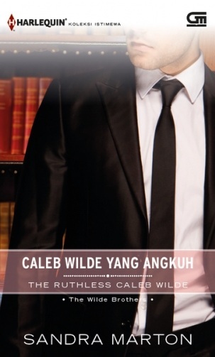 The Ruthless Caleb Wilde - Caleb Wilde yang Angkuh by Sandra Marton ...