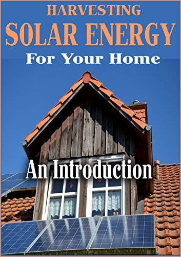 Harvesting Solar Energy At Home: An Introduction To Solar Energy by Johnson C. Philip | Goodreads